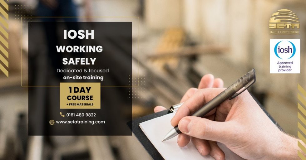 IOSH Working Safely | SETA Training Courses | GOLD NEBOSH IOSH Health & Safety Manchester