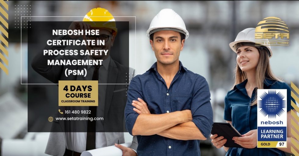 NEBOSH HSE Certificate in Process Safety Management (PSM) | SETA Training Courses | GOLD NEBOSH ...
